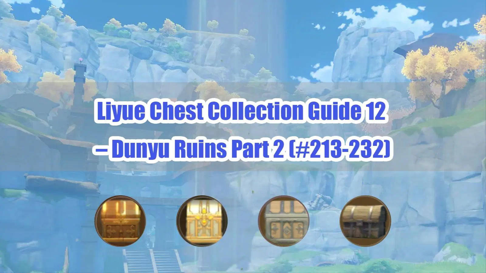 Liyue Chest Collection Guide 13 – Luhua Pool (#233-247) Genshin Impact | HoYoLAB