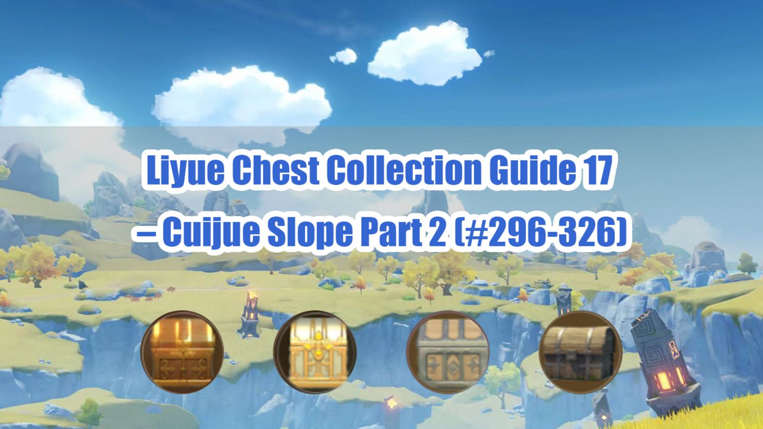 Liyue Chest Collection Guide 17 – Cuijue Slope Part 2 (#296-326 ...