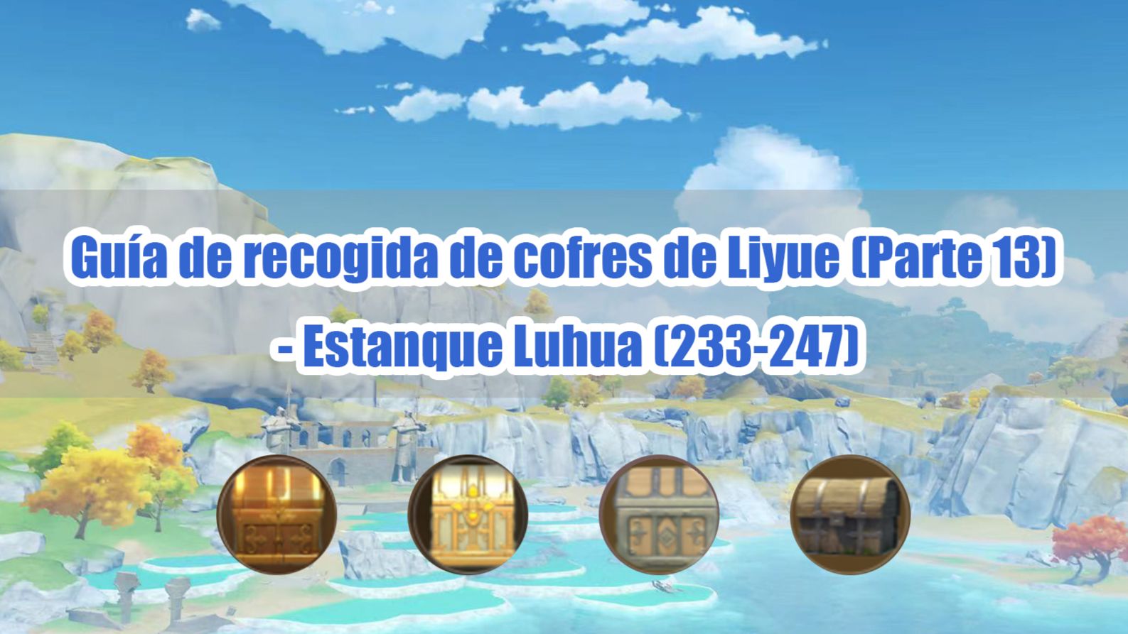 Guía de recogida de cofres de Liyue (Parte 13) - Estanque Luhua (233-247) Genshin Impact | HoYoLAB