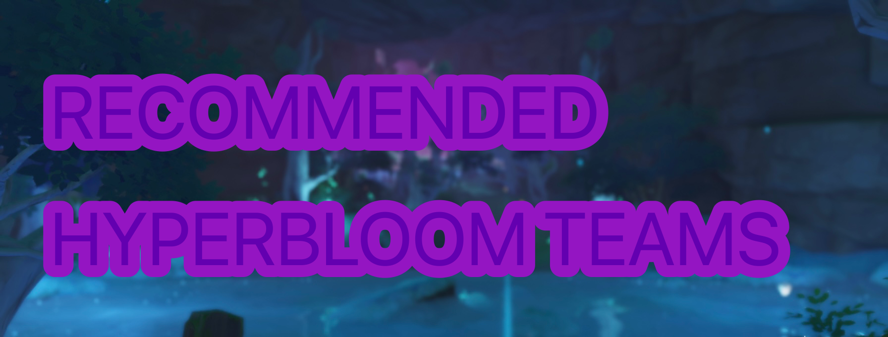 Hyperbloom teams Genshin Impact | HoYoLAB