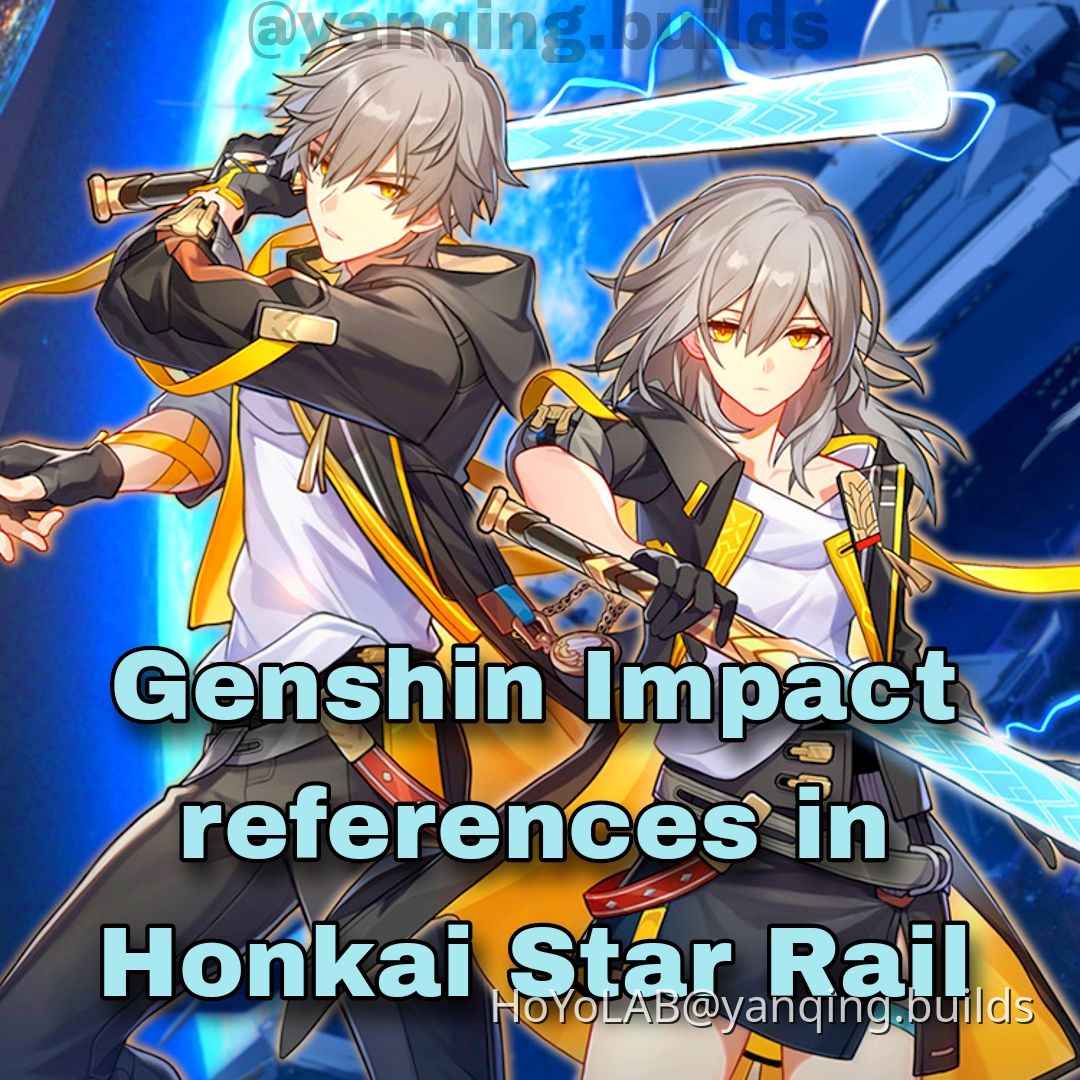 Genshin Impact References in Honkai Star Rail! Honkai: Star Rail | HoYoLAB