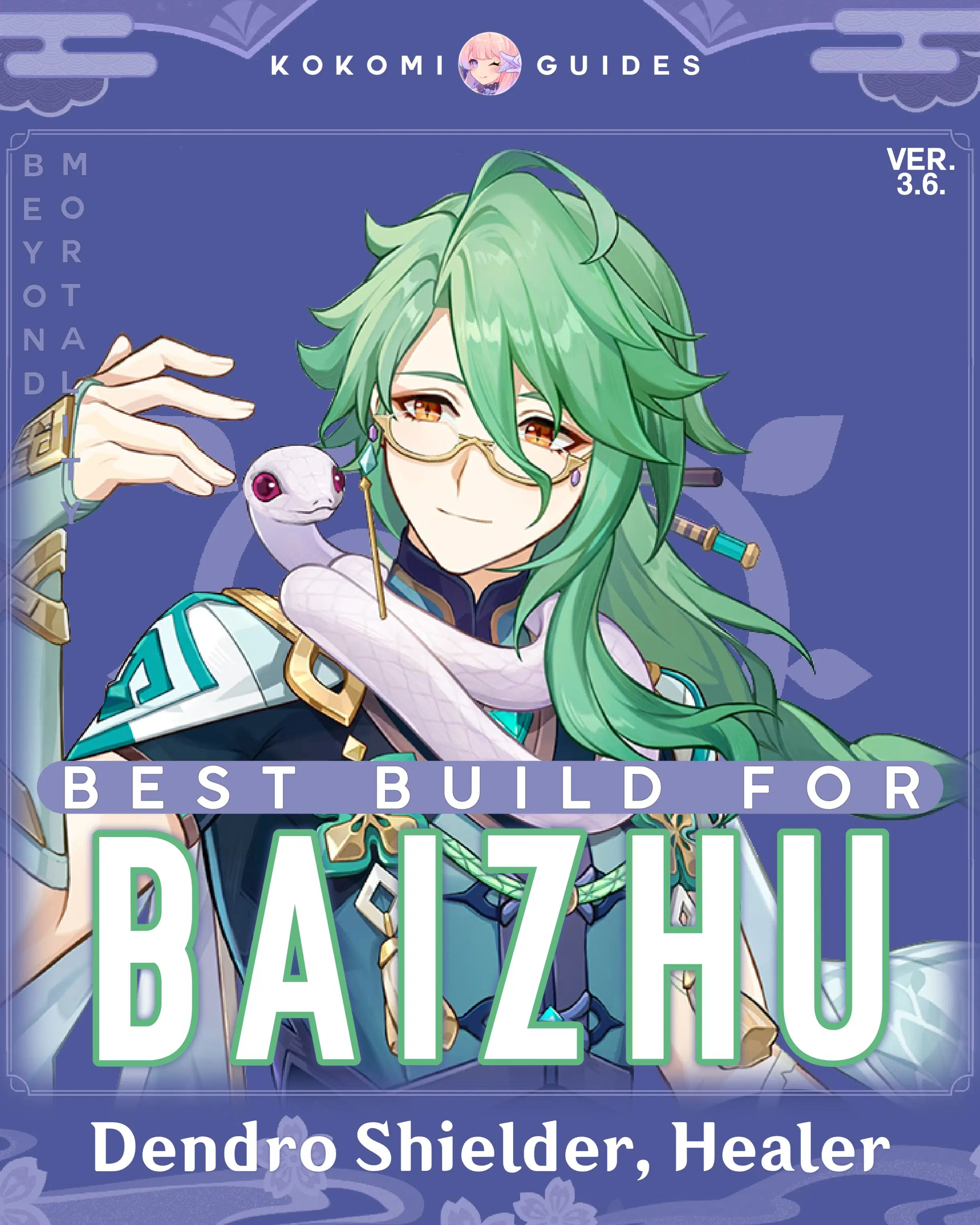 [3.6. Guide] Baizhu Build 🐍 (Dendro Healer, Shielder, Reaction DMG Buffer) Genshin Impact | HoYoLAB
