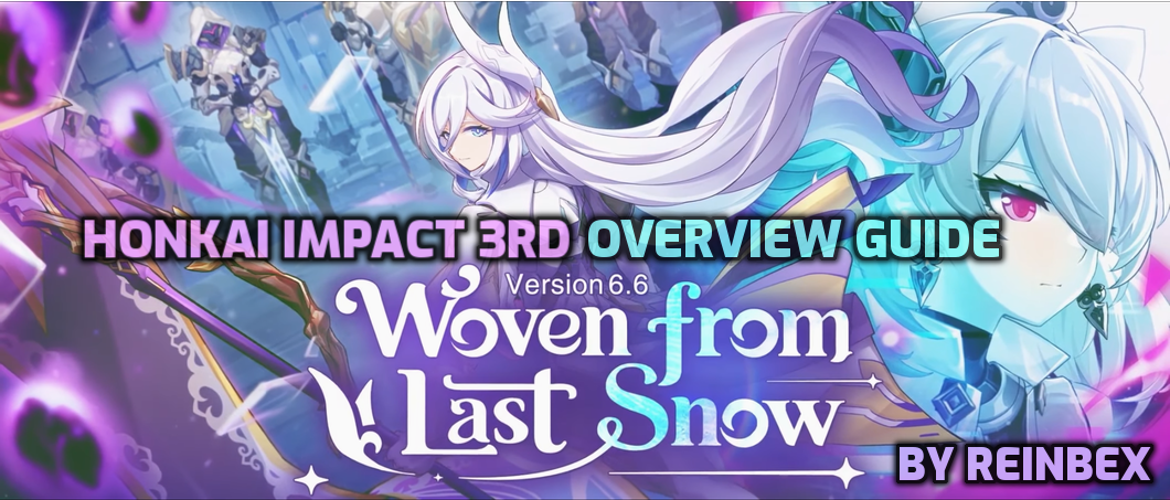 Honkai Impact 3rd v6.6 Overview Guide: Woven from Last Snow Honkai ...