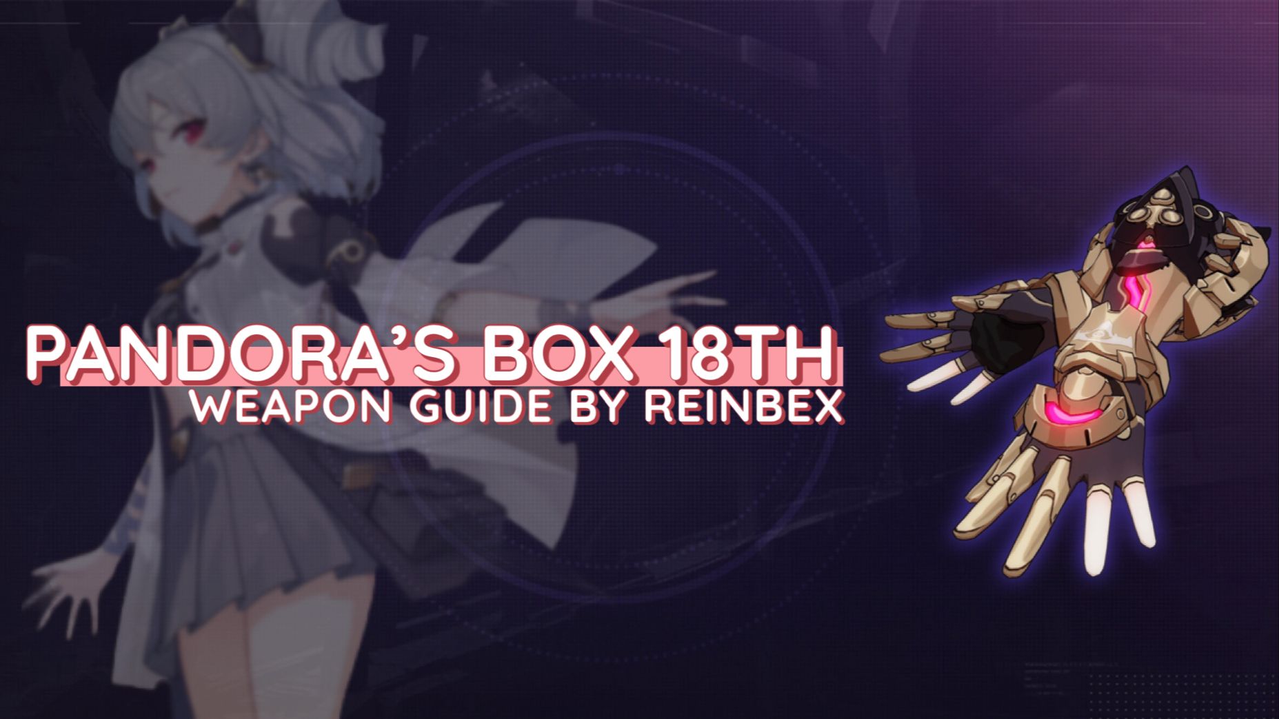 [Beta 6.6 Guide] Pandora's Box 18th Weapon Guide Honkai Impact 3rd ...