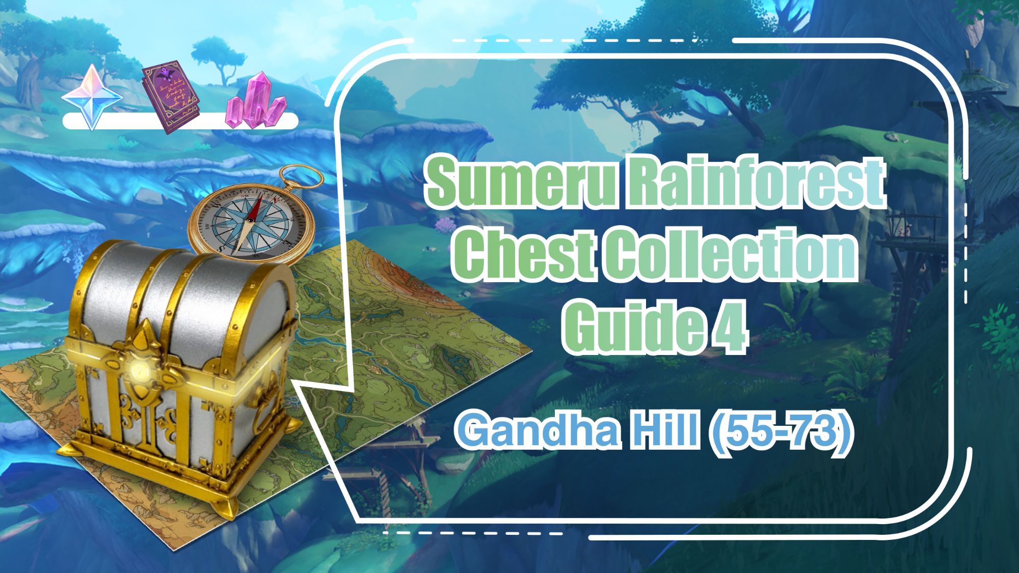 Sumeru Rainforest Chest Collection Guide 4 — Gandha Hill (55-73 ...