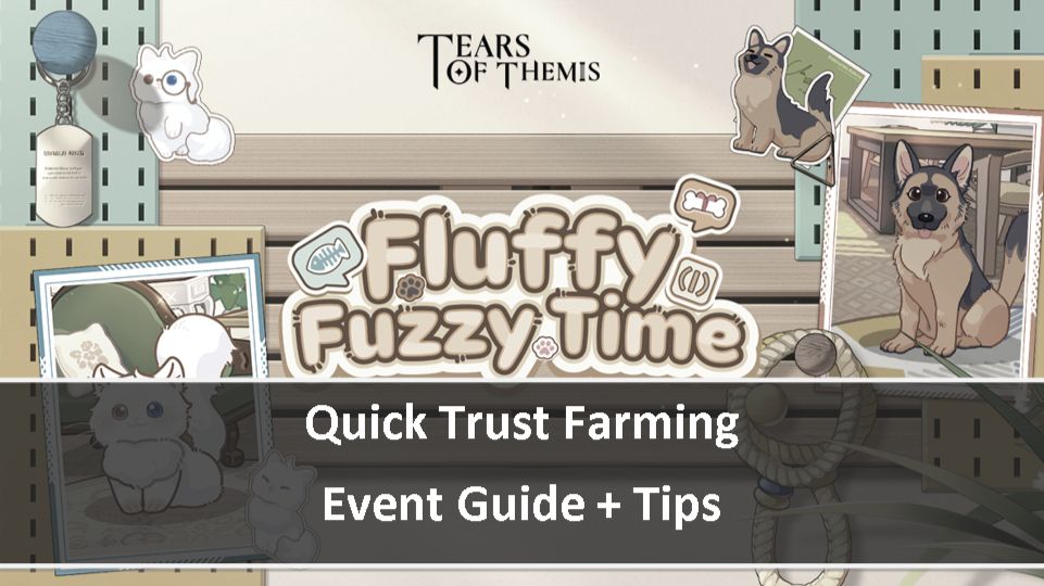 Fluffy Fuzzy Time Event Guide + Tips Tears of Themis | HoYoLAB
