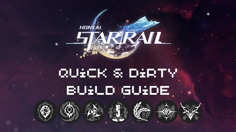 HSR Quick & Dirty Build Guide Honkai: Star Rail | HoYoLAB