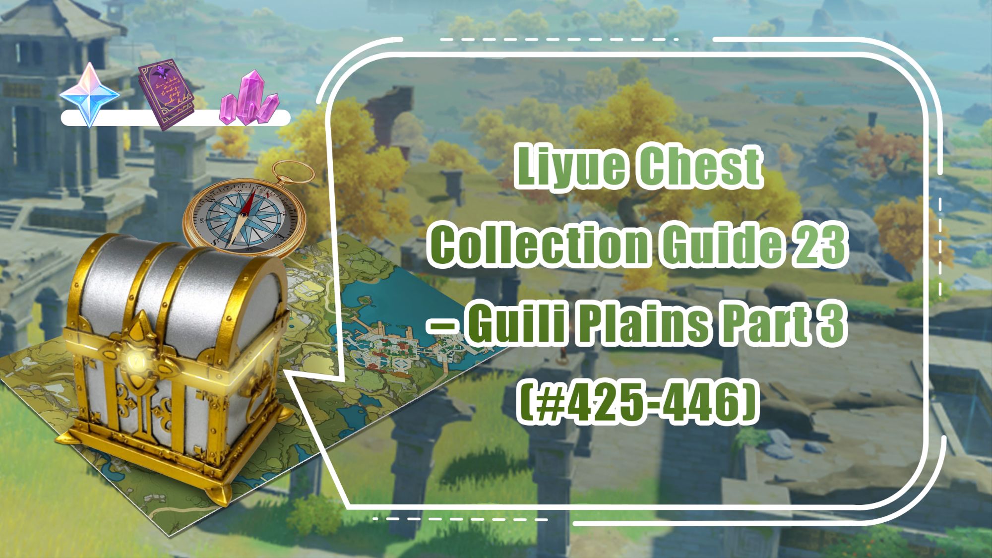 Liyue Chest Collection Guide 23 – Guili Plains Part 3 (#425-446 ...