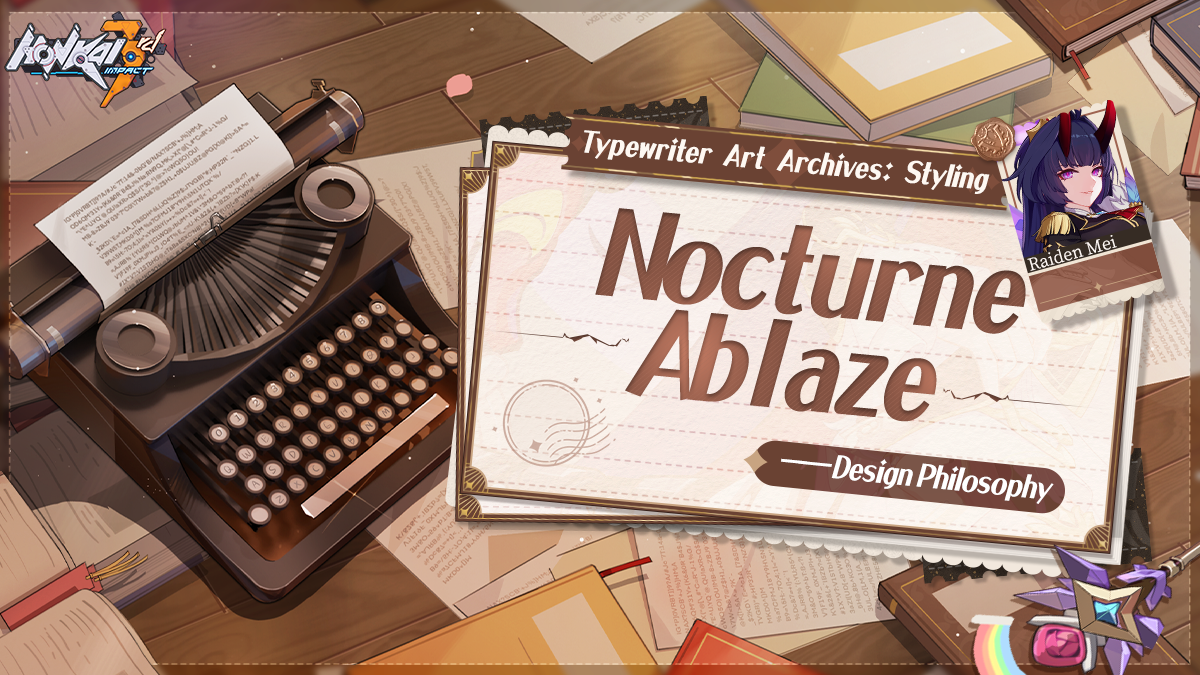 Typewriter Art Archives | Nocturne Ablaze Designer Interview Honkai Impact 3rd | HoYoLAB