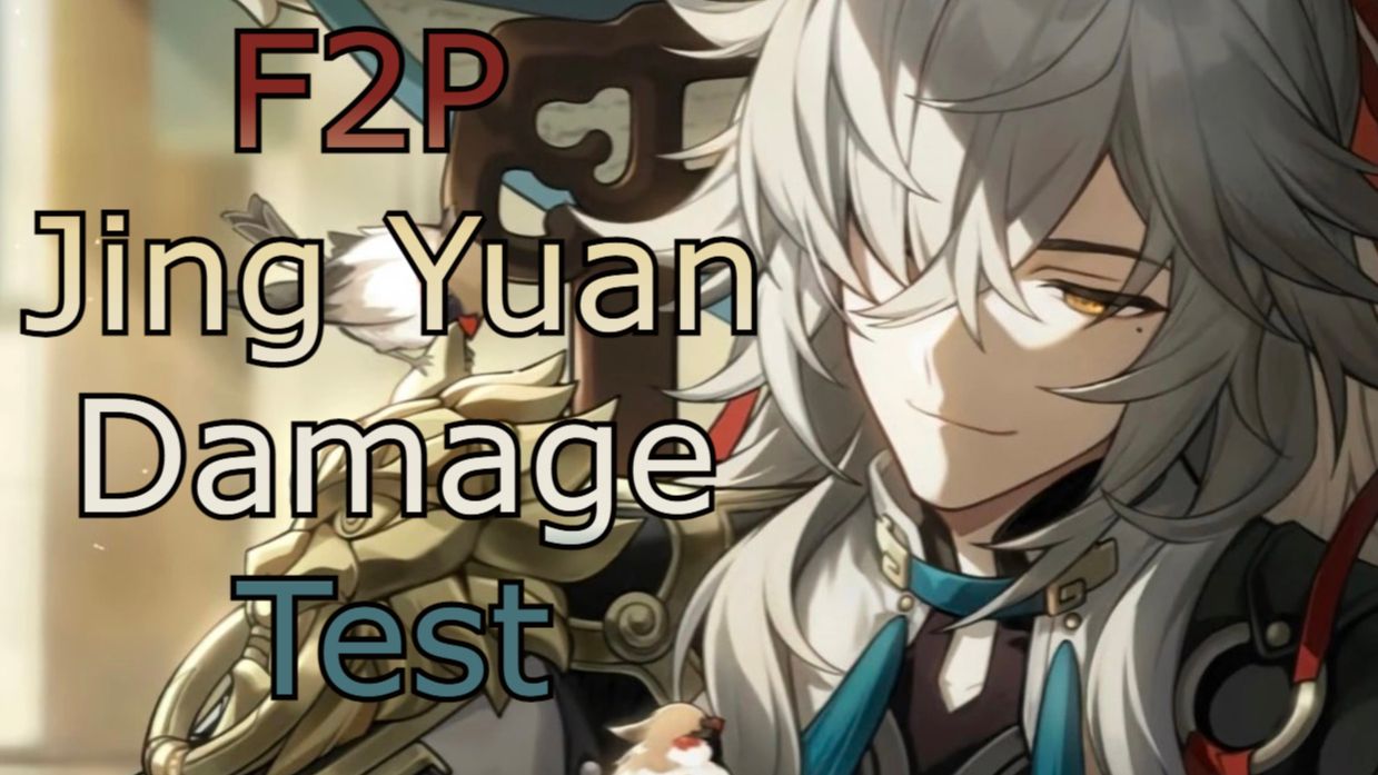 F2P Lv 60 Jing Yuan damage test Honkai: Star Rail | HoYoLAB