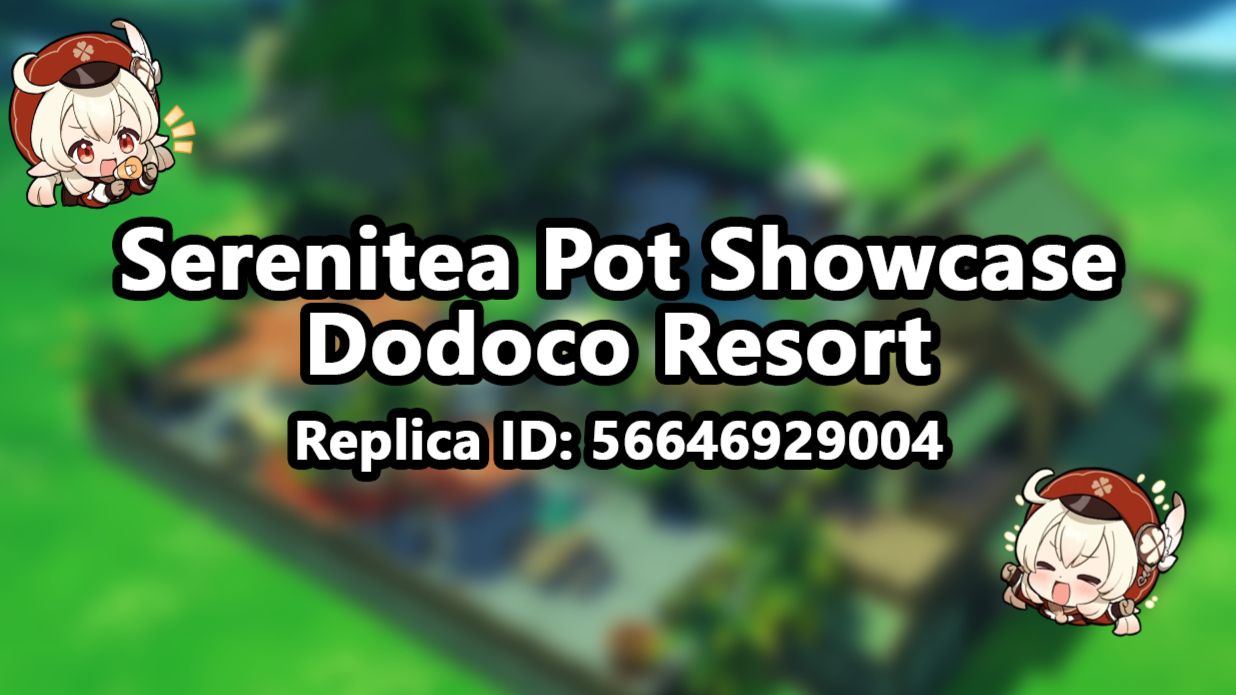 Dodoco Resort | Replica ID: 56646929004 Genshin Impact | HoYoLAB