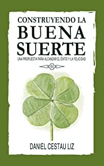 Descargar Libro Construyendo la buena suerte: Una propuesta para ...
