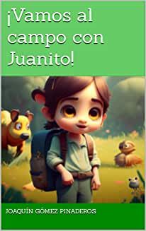 Descargar (Gratis) ¡Vamos al campo con Juanito! de Joaquín Gómez Pinaderos .ebook | HoYoLAB