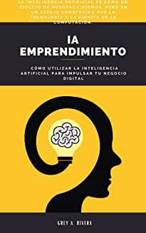 Descargar LIBRO INTELIGENCIA ARTIFICIAL Emprendimiento de Grey Rivera Pineda AudioLibro | HoYoLAB