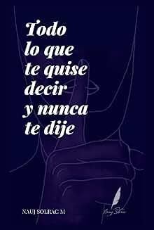(Libro) Descargar Todo lo que te quise decir y nunca te dije de Nauj Solrac M (Libro) | HoYoLAB