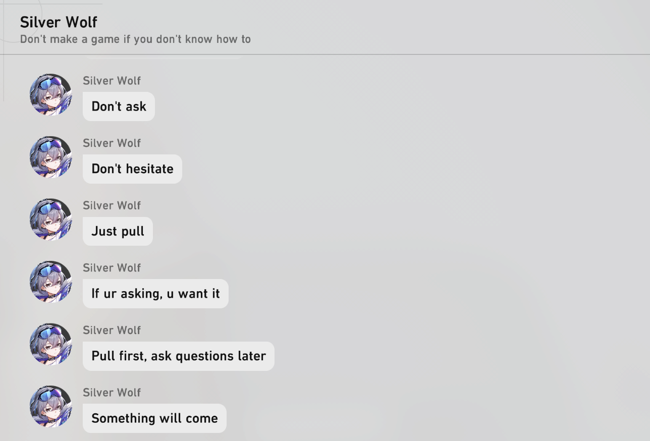 Interessting conversation from Silver Wolf after I pulled her... Why ...