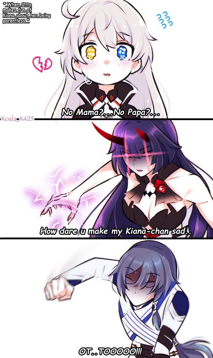 when Otto makes fun of Kiana about her being parentless... Honkai ...