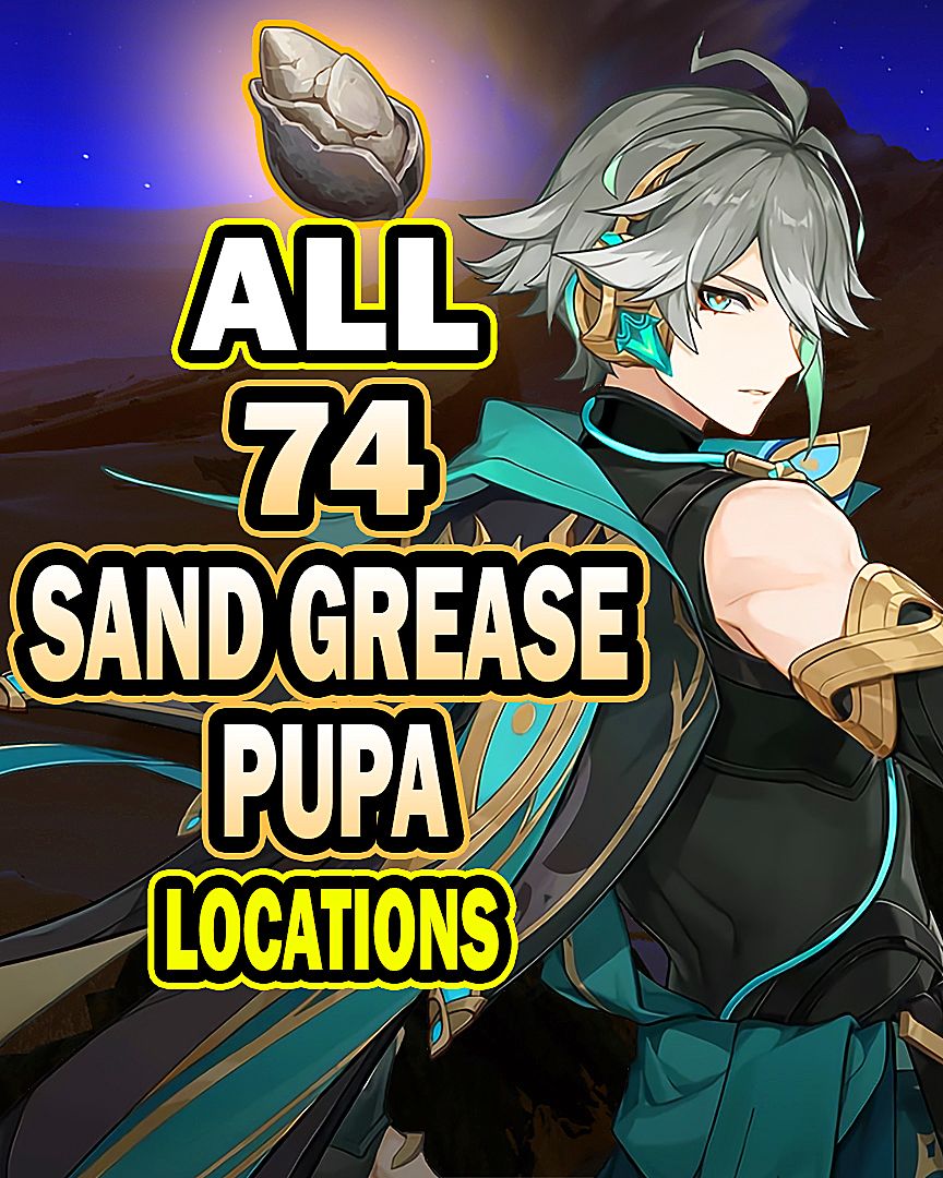 All 74 Sand Grease Pupa Locations (Video & Maps) Genshin Impact | HoYoLAB