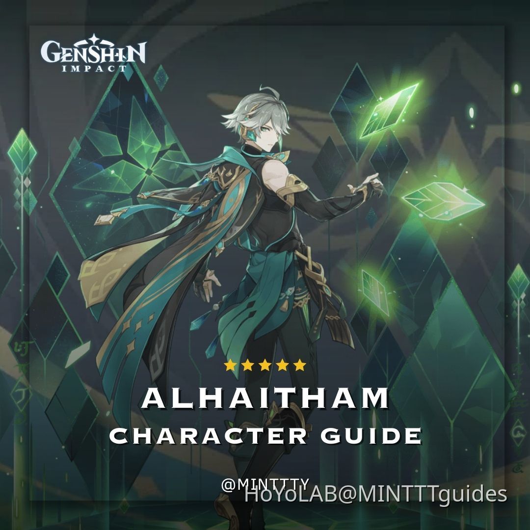 ALHAITHAM - CHARACTER BUILD GUIDE (V3.7) Genshin Impact | HoYoLAB