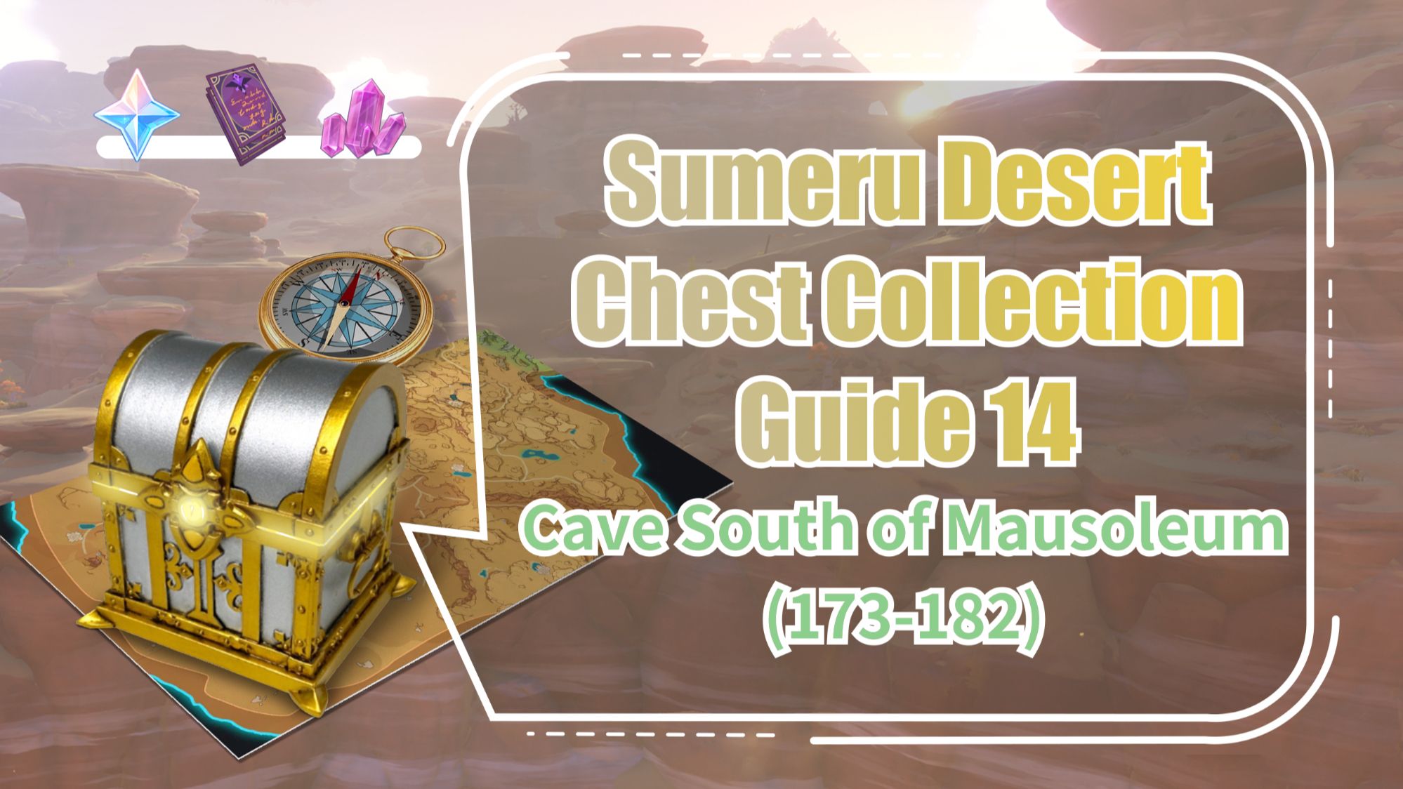 Sumeru Desert Chest Collection Guide 14 — Cave South of Mausoleum (173 ...