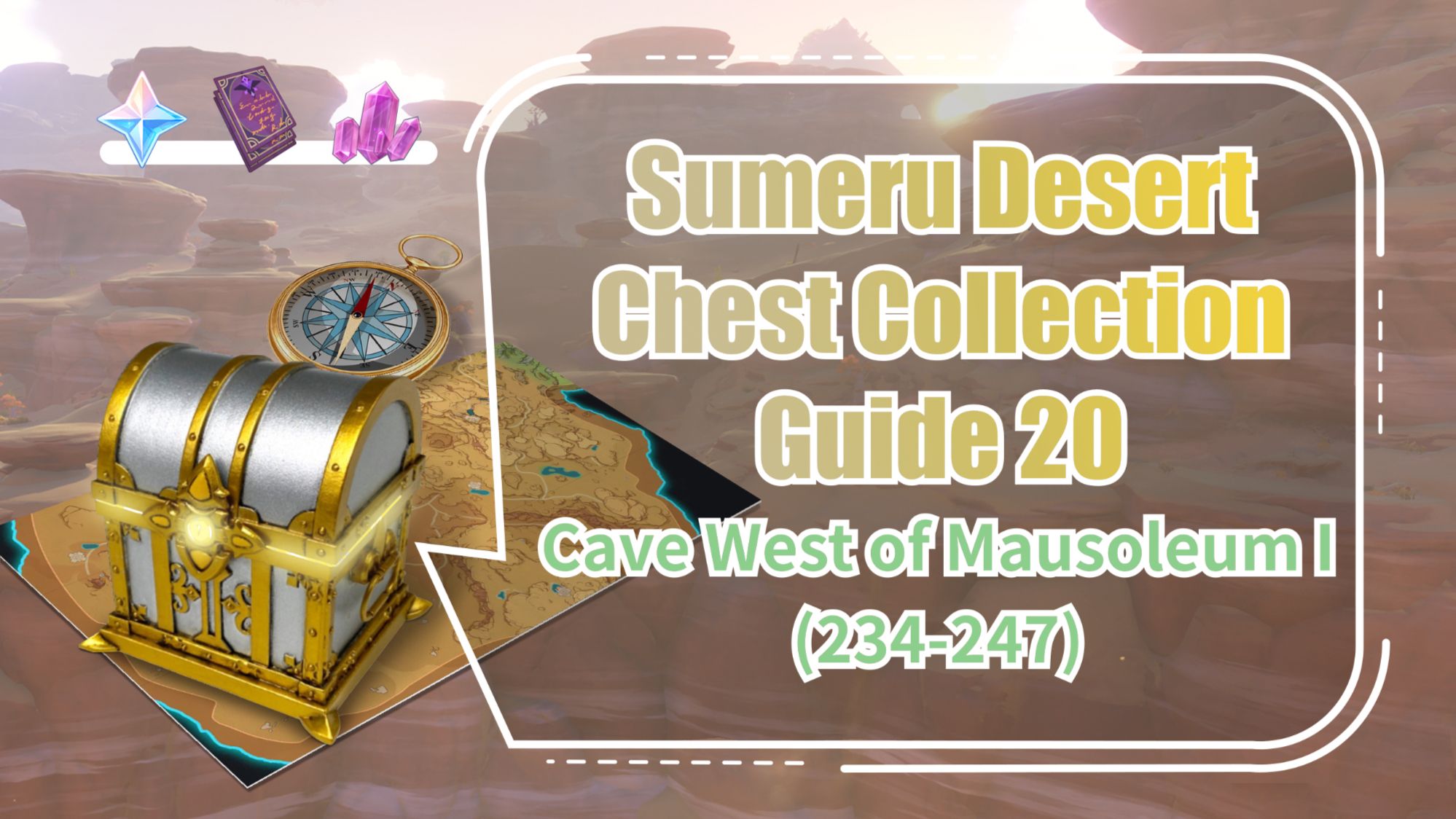 Sumeru Desert Chest Collection Guide 20 — Cave West of Mausoleum I (234 ...