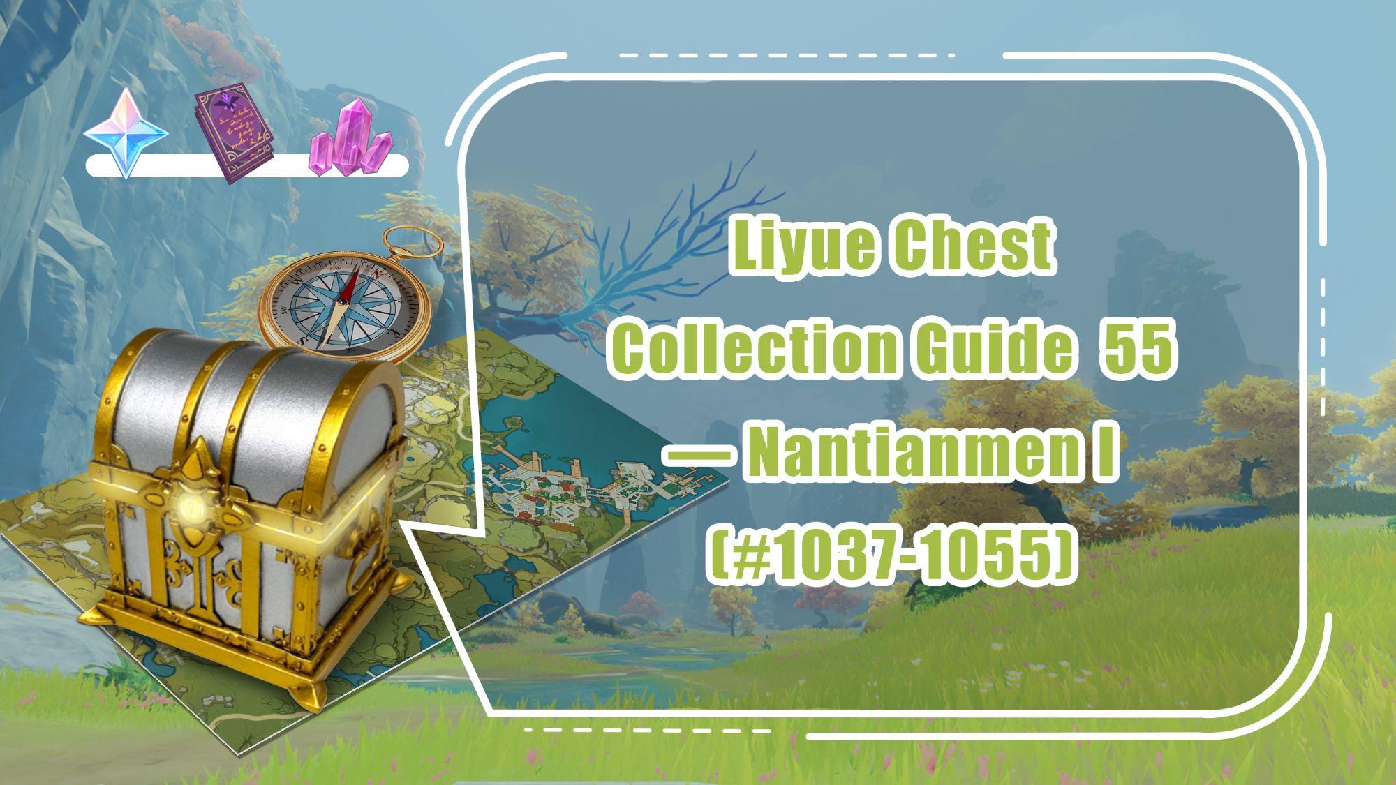 Liyue Chest Collection Guide 55 — Nantianmen I (#1037-1055) Genshin Impact | HoYoLAB
