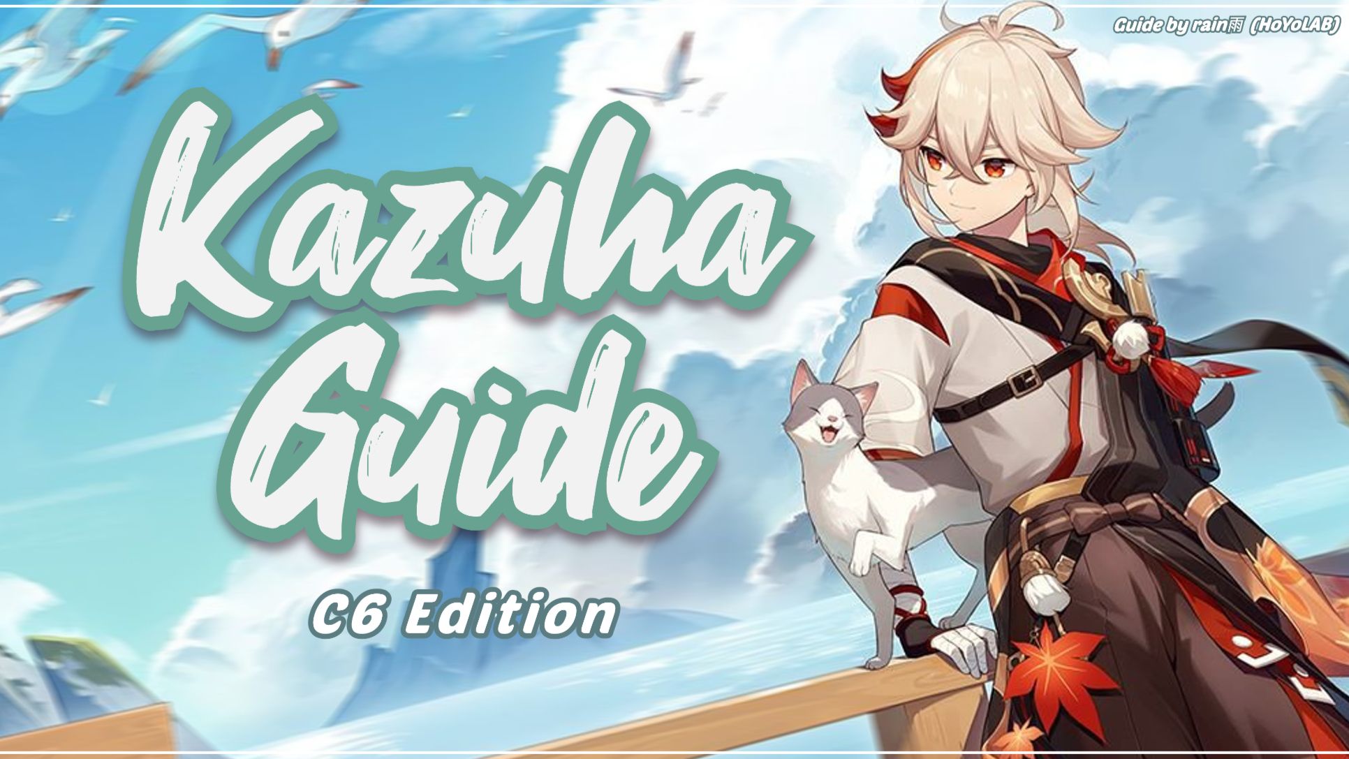 [V3.7] 🍁 Kazuha Quick Guide (C6 Edition) 🍁 Genshin Impact | HoYoLAB