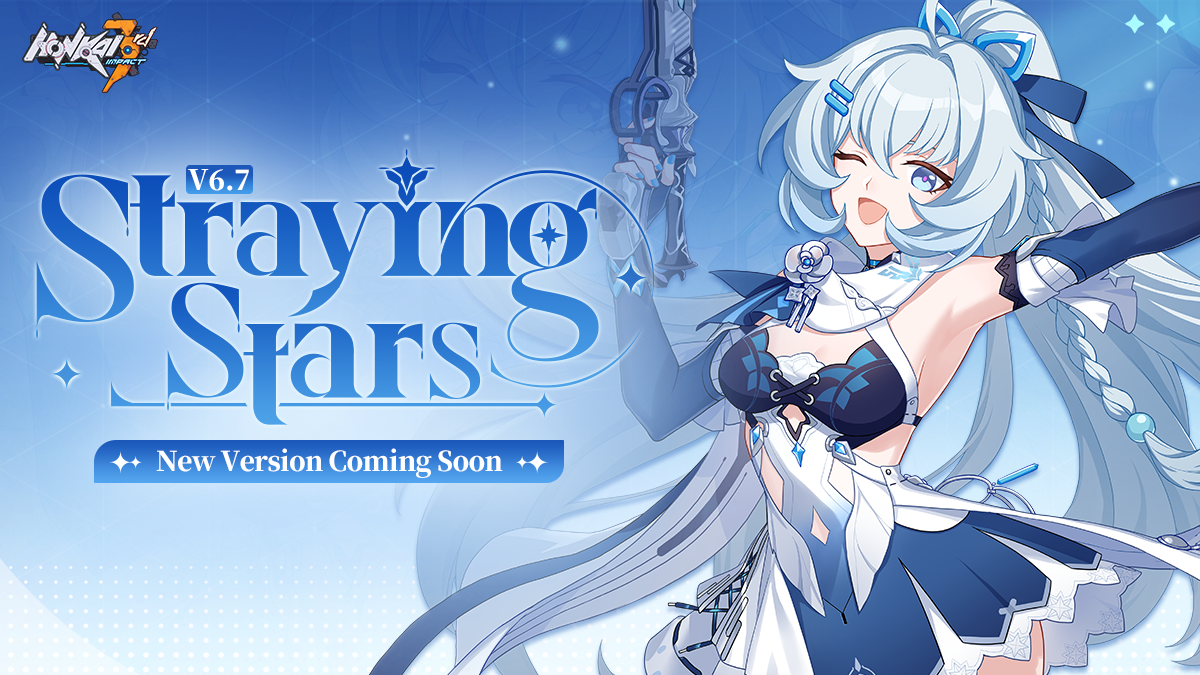 v6.7 Straying Stars | New Version Preview Honkai Impact 3rd | HoYoLAB