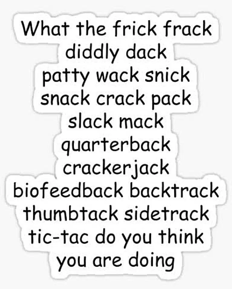 frick frack diddly dack