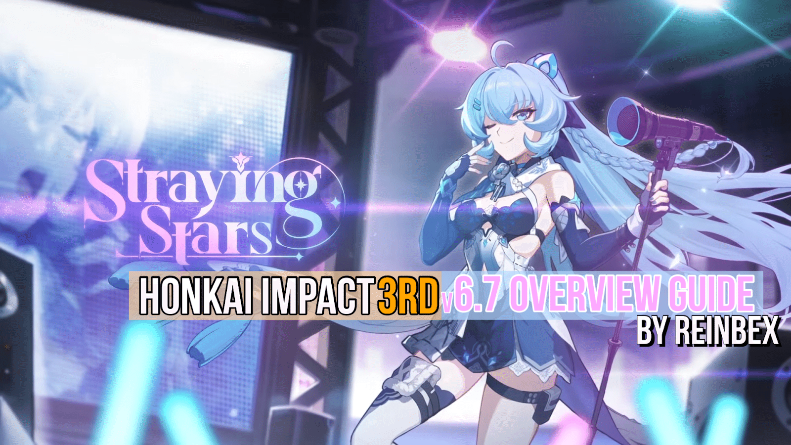 Honkai Impact 3rd v6.7 Overview Guide: Straying Stars Honkai Impact 3rd | HoYoLAB