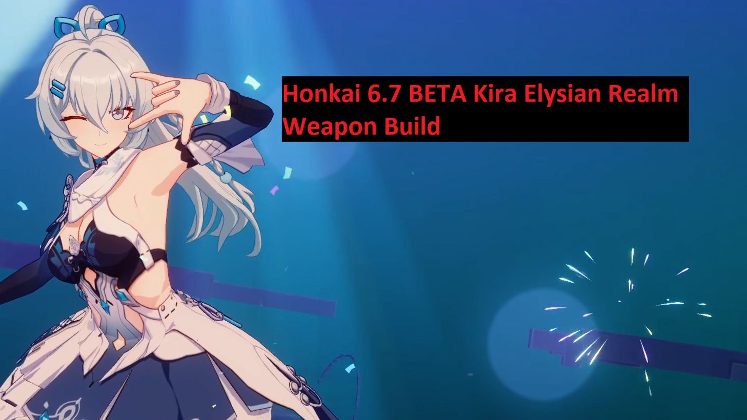 Honkai 6.7 BETA Kira Elysian Realm Weapon Build Honkai Impact 3rd | HoYoLAB