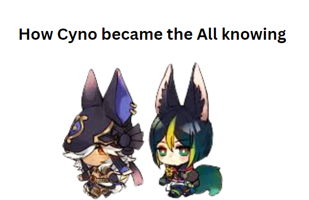 How Cyno became the All Knowing Genshin Impact | HoYoLAB