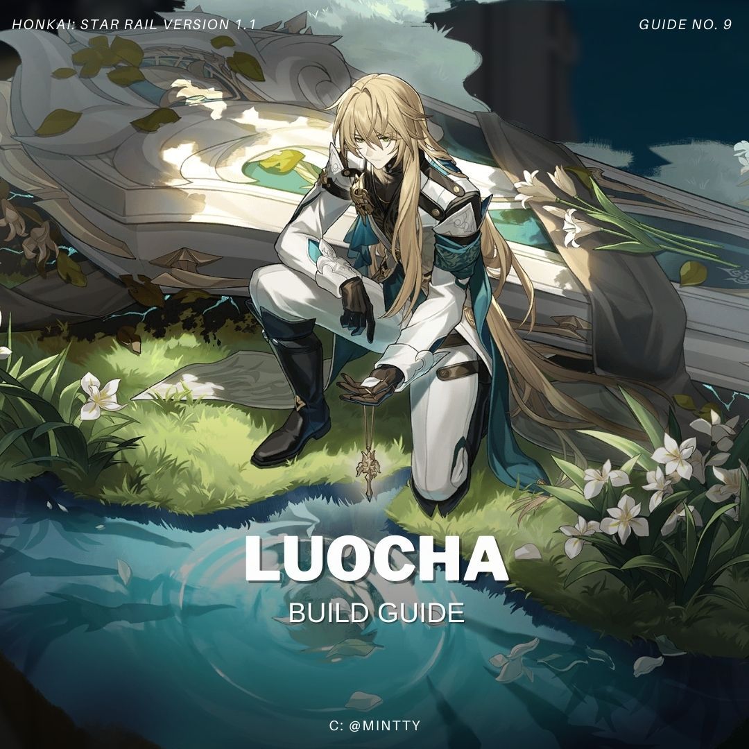 LUOCHA - CHARACTER BUILD GUIDE (V1.1) [HONKAI: STAR RAIL] Honkai: Star ...