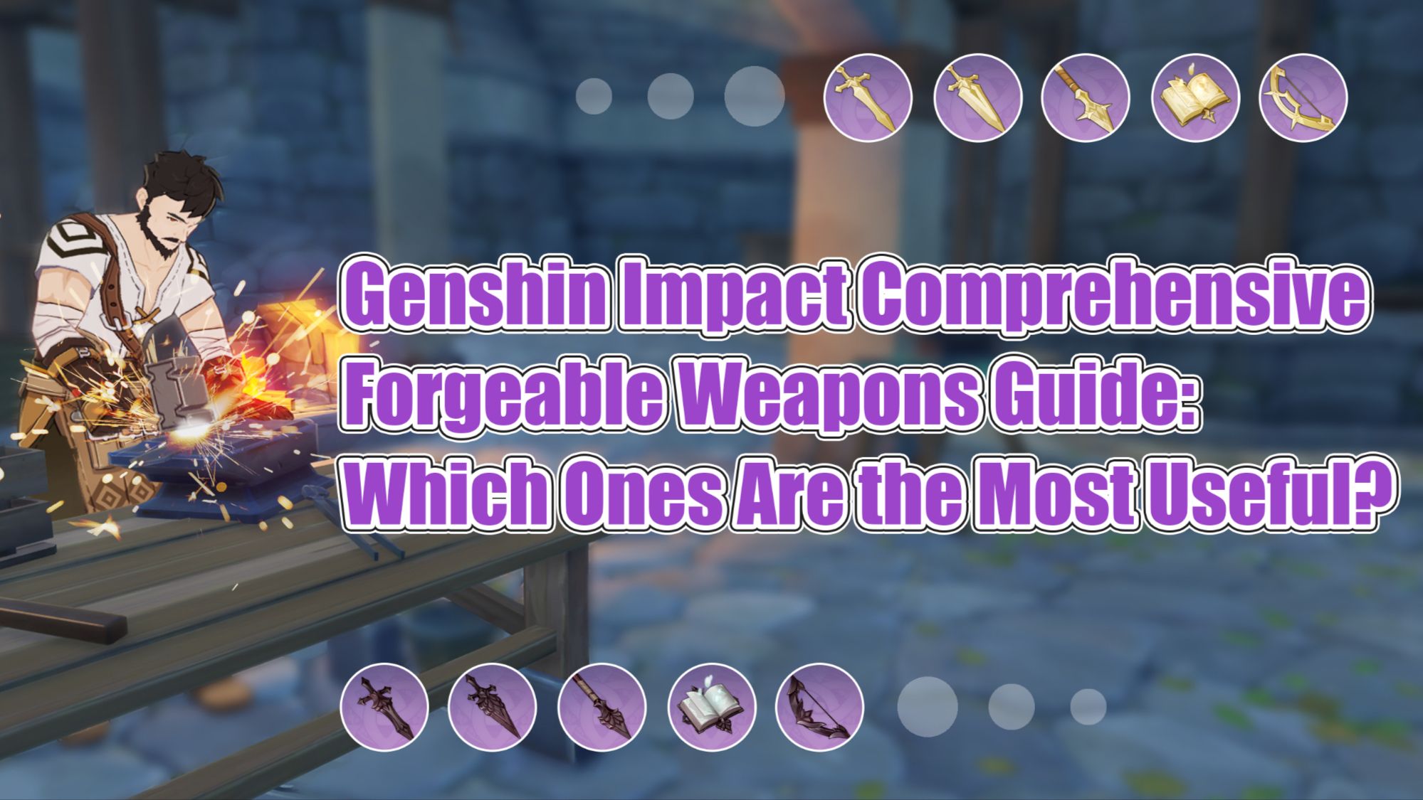 [V3.8] Genshin Impact Comprehensive Forgeable Weapons Guide: Which Ones ...