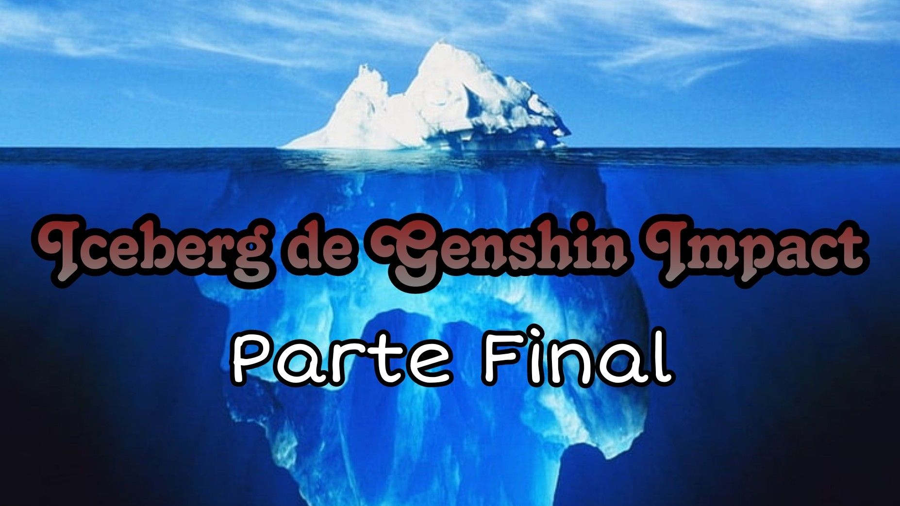Iceberg de Genshin Impact [Parte Final] Genshin Impact | HoYoLAB