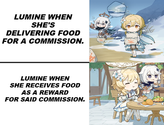 Lumine when she gets paid with food after doing her commissions ...