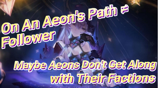 On An Aeon's Path ≠ Follower. Maybe Aeons Don't Get Along with Their ...
