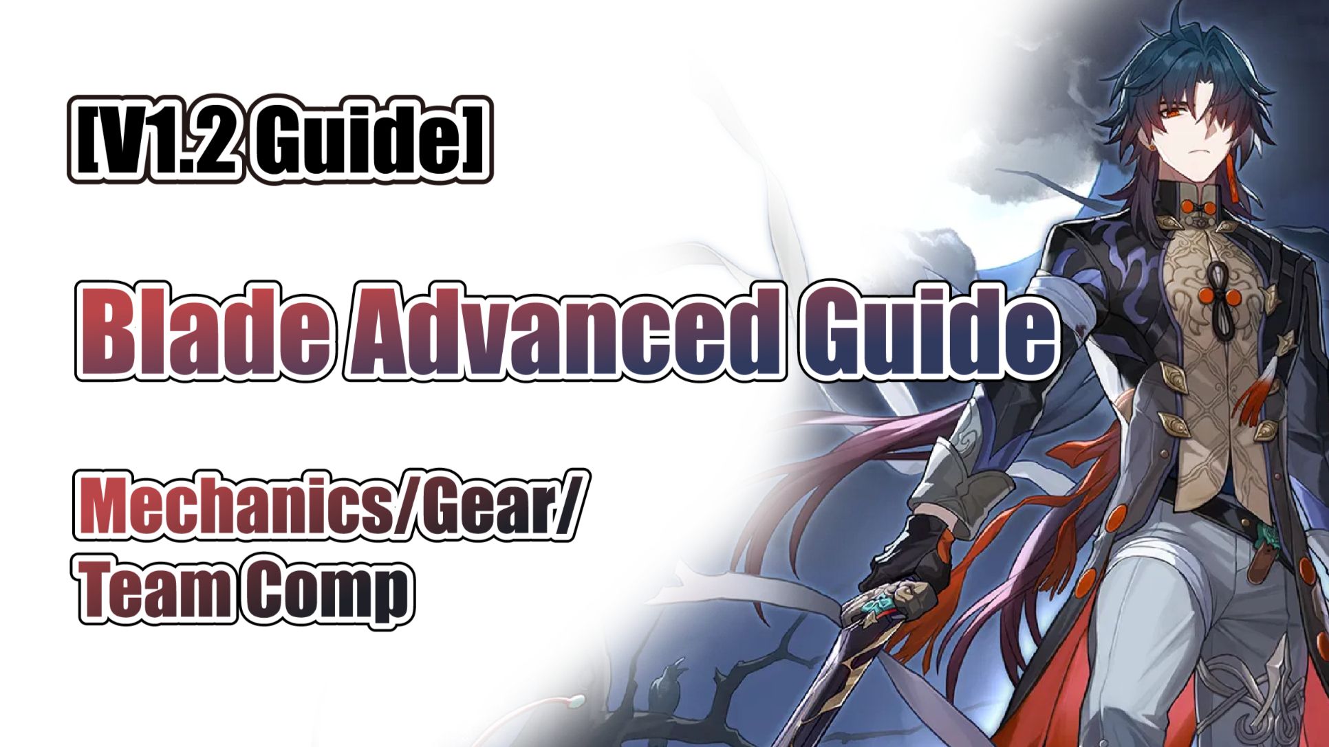 [V1.2 Guide] Blade Advanced Guide - Mechanics/Gear/Team Comp Honkai ...