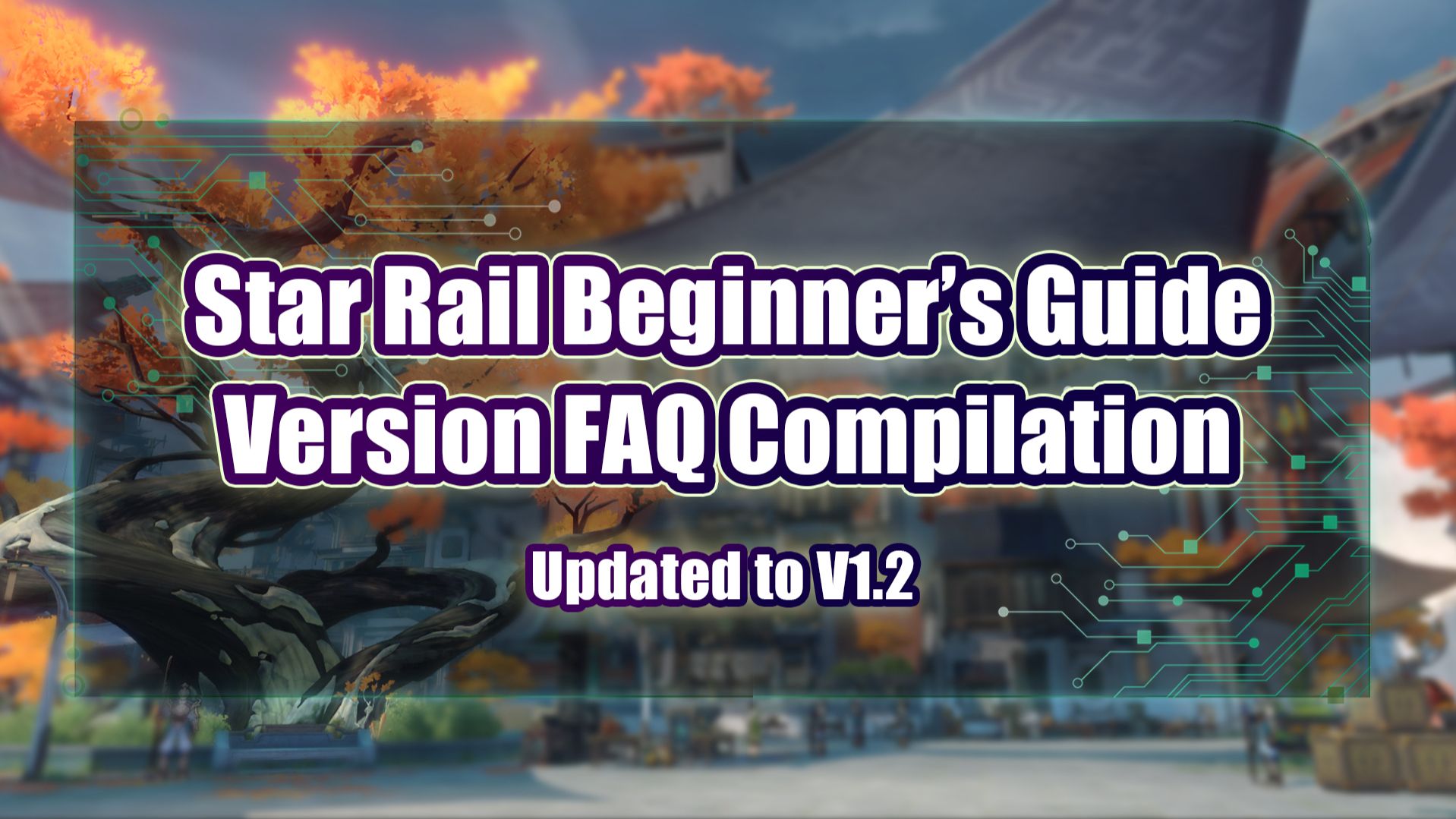[Regularly Updated] Star Rail Beginner’s Guide | Version FAQ ...