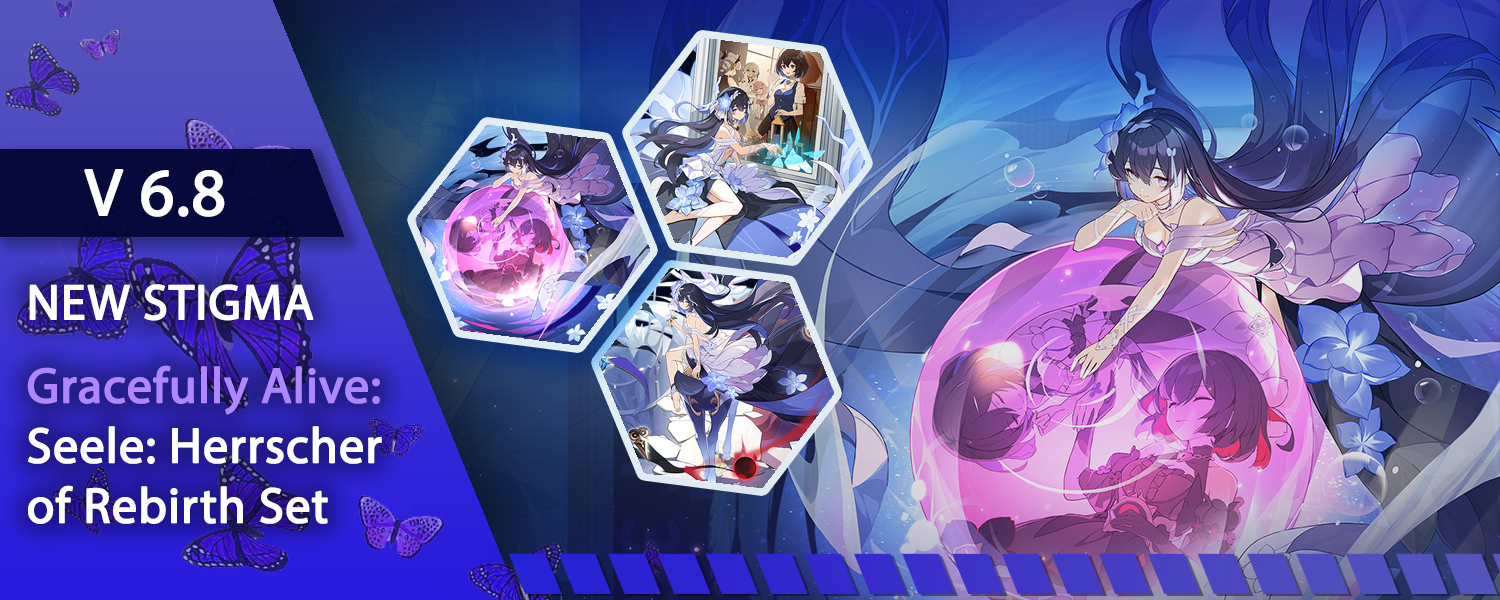 [6.8 Beta Guide] New Stigmata Set: Gracefully Alive [Seele: Herrscher ...