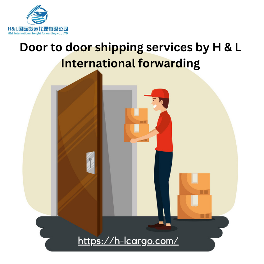 Door to Door Shipping Services: Simplifying Global Logistics with H & L ...