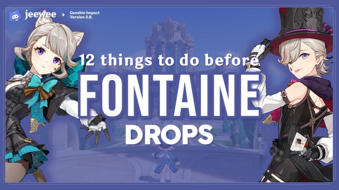 [3.8.] 12 things to do before FONTAINE drops! Get ready to explore the ...