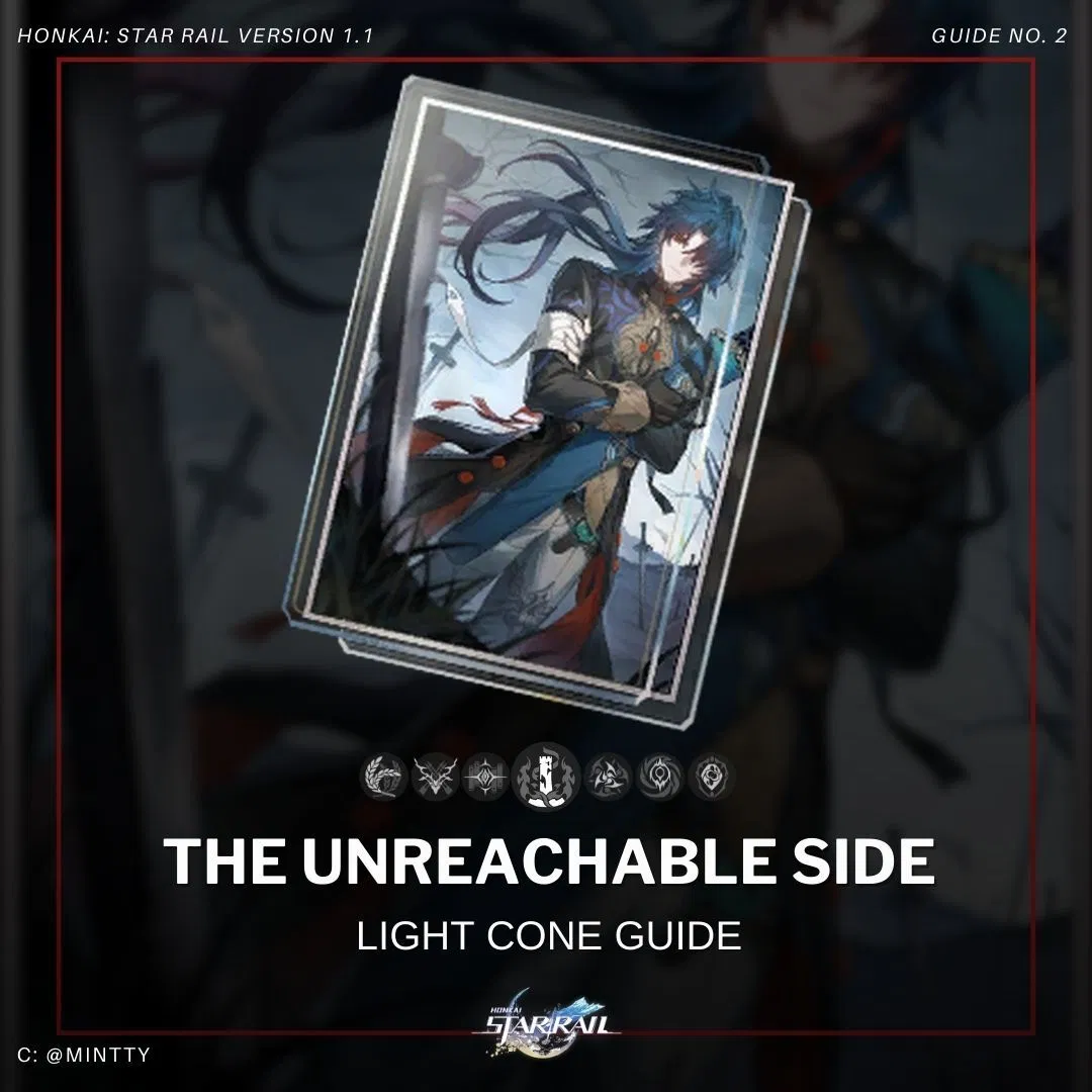 THE UNREACHABLE SIDE - LIGHT CONE GUIDE (V1.2) [HONKAI: STAR RAIL ...