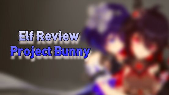 Honkai Impact Beta v6.8 Elf Review : Project Bunny Honkai Impact 3rd ...