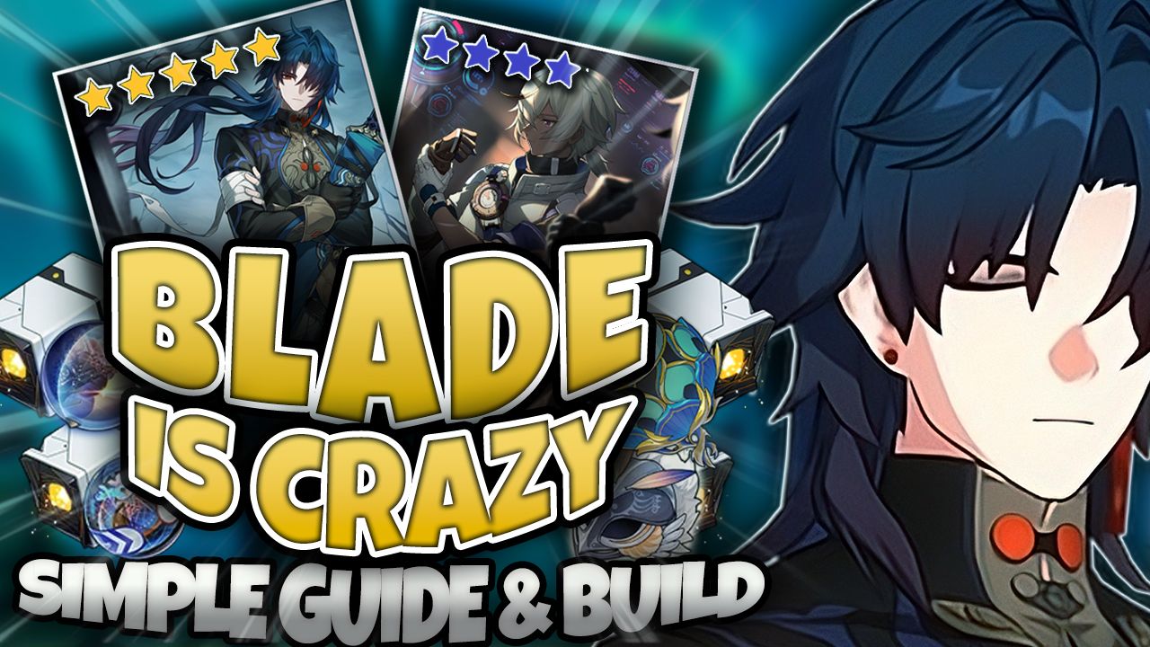 BLADE SIMPLE GUIDE: Best Blade Build, Light Cones, Relics, Teams & Much ...