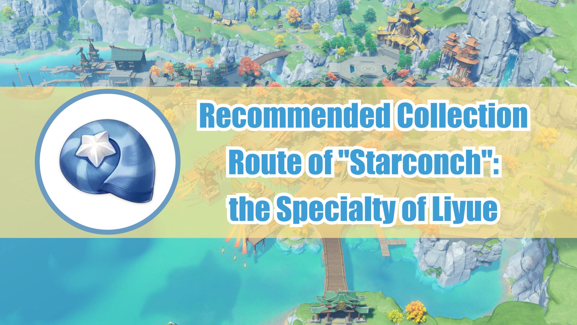Recommended Collection Route of "Starconch": the Specialty of Liyue ...