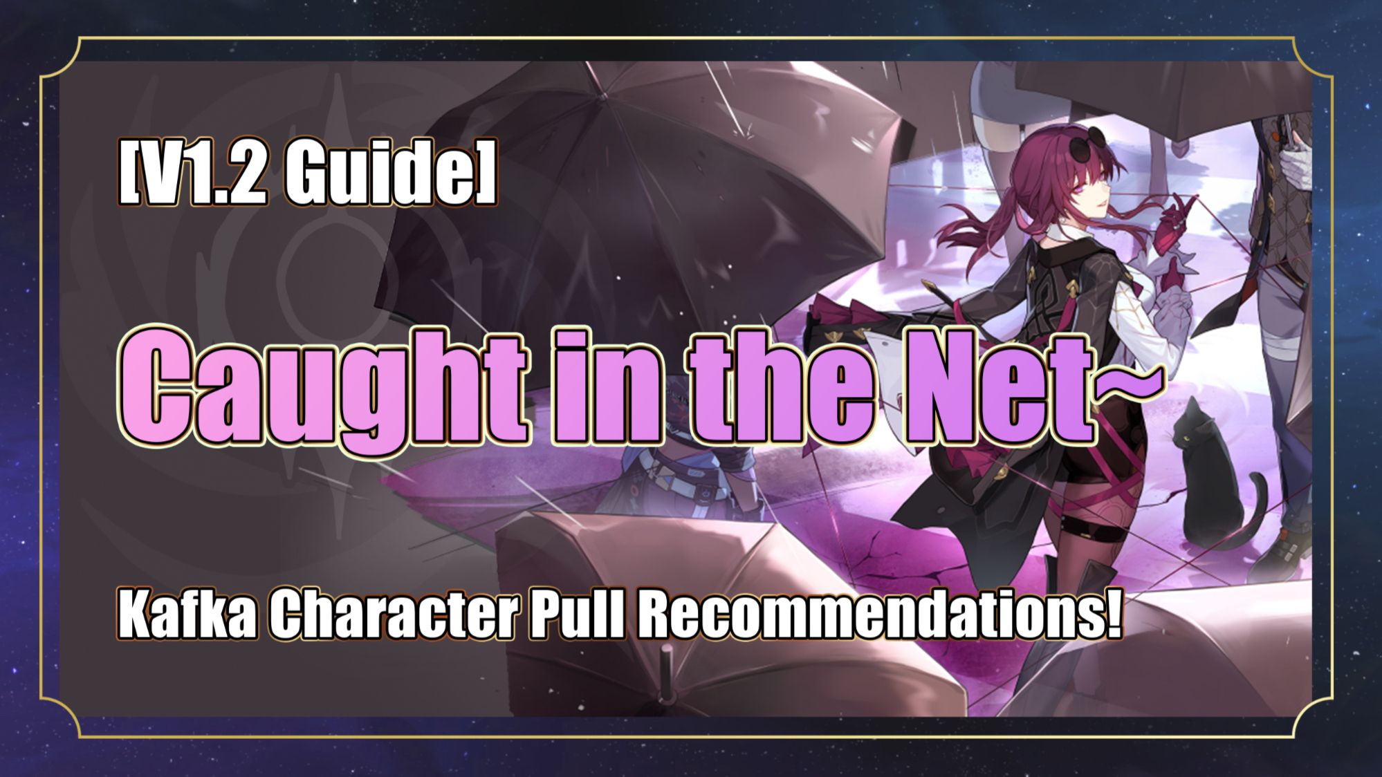 [V1.2 Guide] Caught in the Net~ Kafka Character Pull Recommendations ...