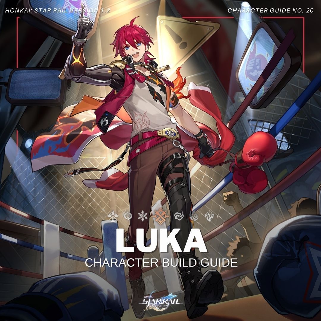 LUKA - CHARACTER BUILD GUIDE (V1.2) [HONKAI: STAR RAIL] Honkai: Star ...