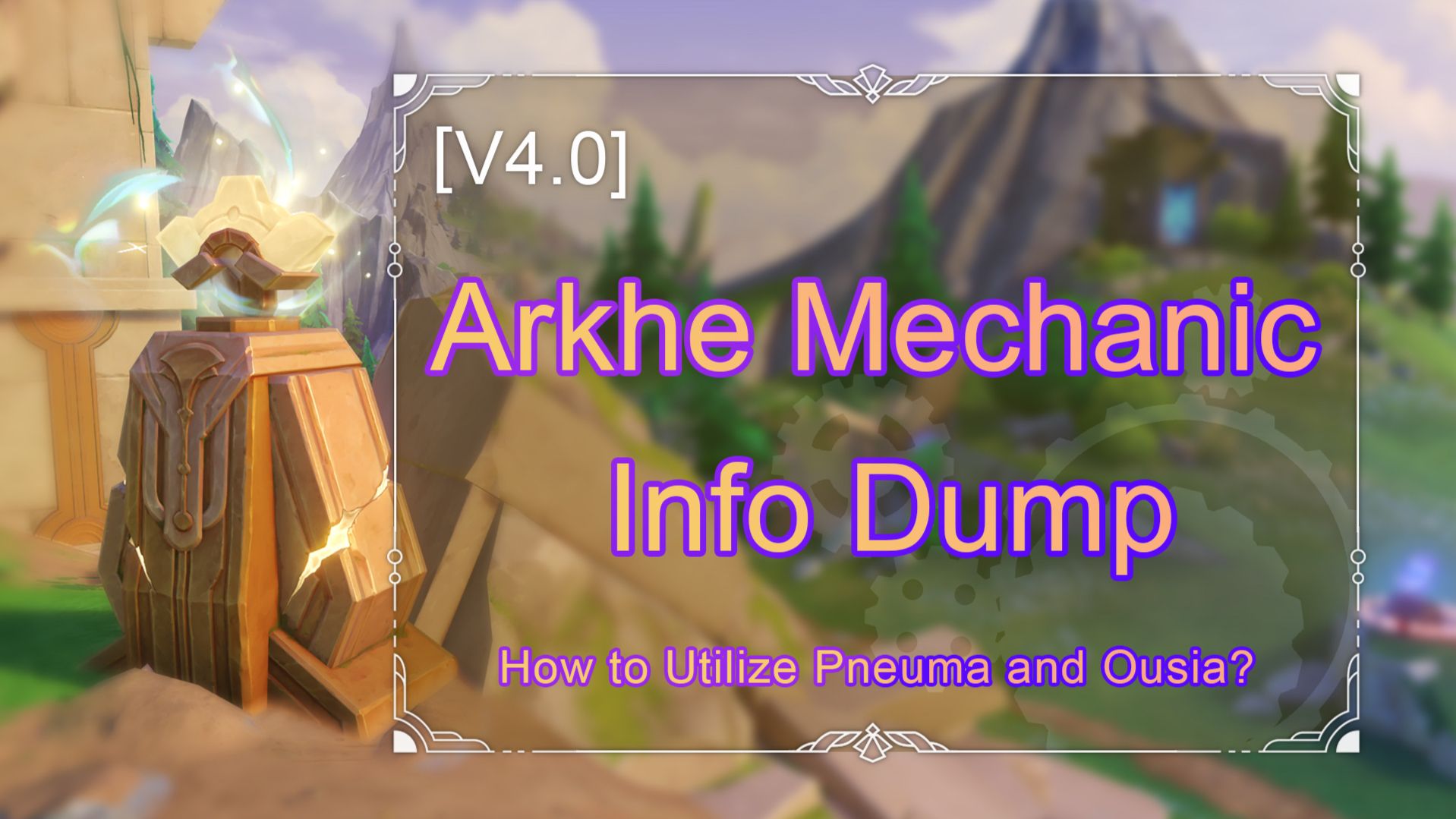 [V4.0] Arkhe Mechanic Info Dump | How to Utilize Pneuma and Ousia ...
