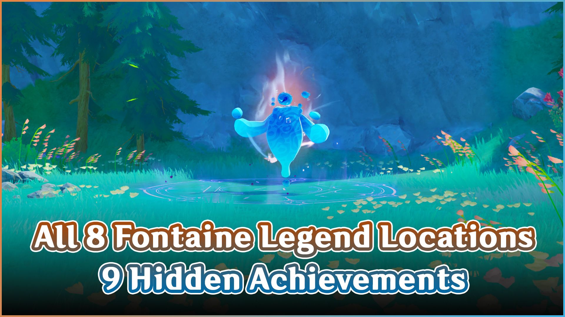 [V4.0] All 8 Fontaine Legend Locations | 9 Hidden Achievements & 6 ...